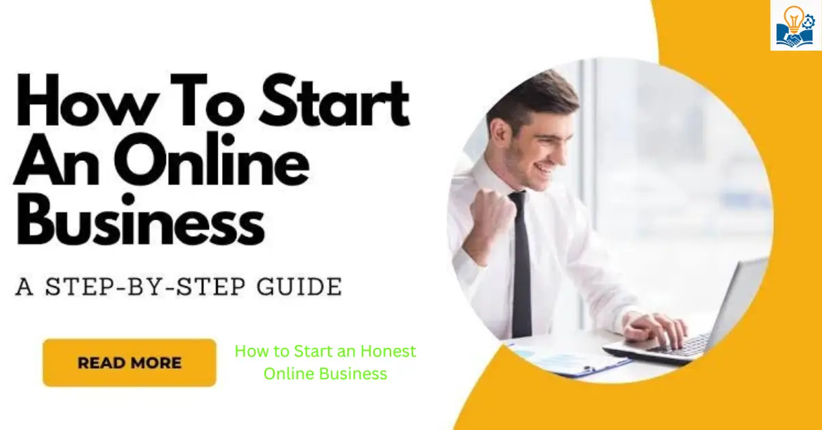 How to Start an Honest Online Business That Makes Profit
